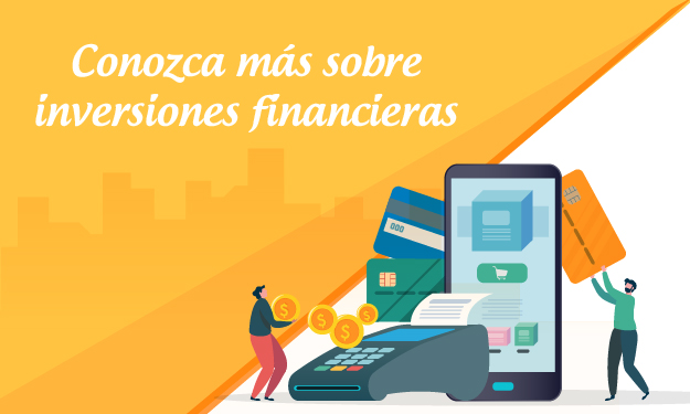 Conozca más sobre inversiones financieras